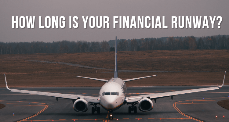 How Long Is Your Financial Runway and why it matters?