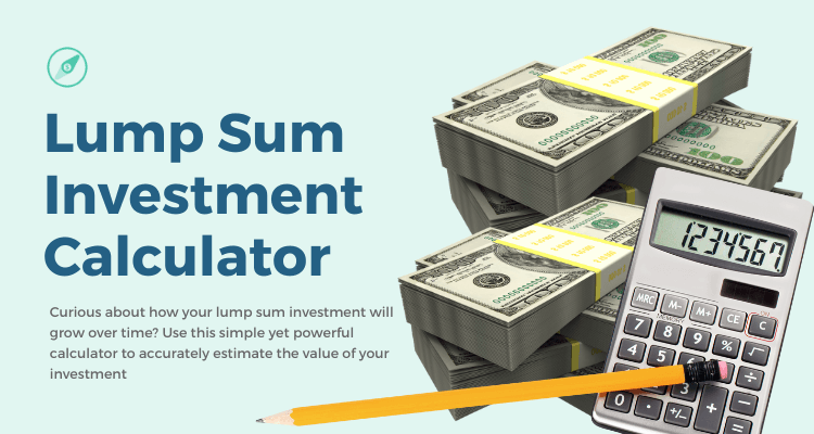 Lump Sum Investment Calculator