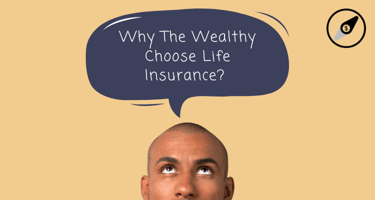 Why The Wealthy Choose Life Insurance? Lessons From $250 Million Policy